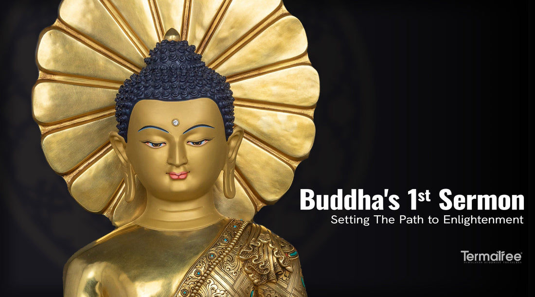 Buddha's First Sermon: Setting The Path to Enlightenment
